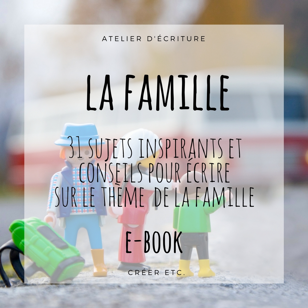 Famille : un e-book/atelier pour écrire tout ce qui fait ta famille